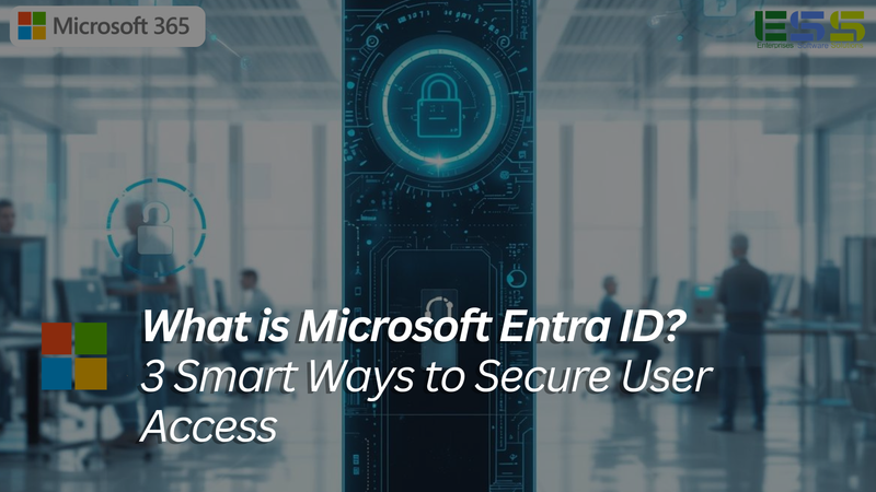What is Microsoft Entra ID? 3 Smart Ways to Secure User Access